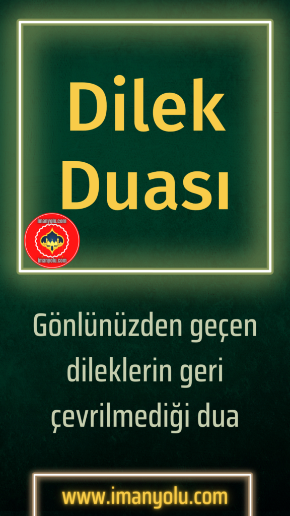 Geri Çevrilmeyen Dilek Duası - İslami Paylaşımlar, Faziletli Dualar ...